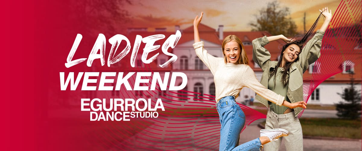 Wyjazd dla kobiet Ladies Weekend 2025 - Egurrola Dance Studio // Jedyna ...